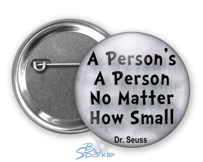A Person's A Person, No Matter How Small Pinback Button – BluSparkle