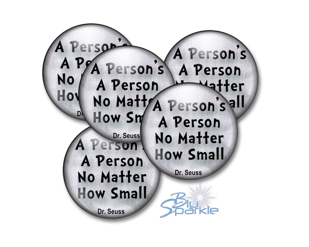 A Person's A Person, No Matter How Small Pinback Button – BluSparkle