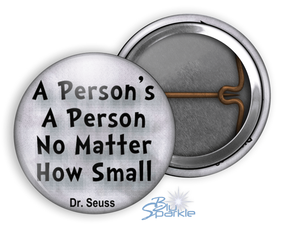 A Person's A Person, No Matter How Small Pinback Button – BluSparkle