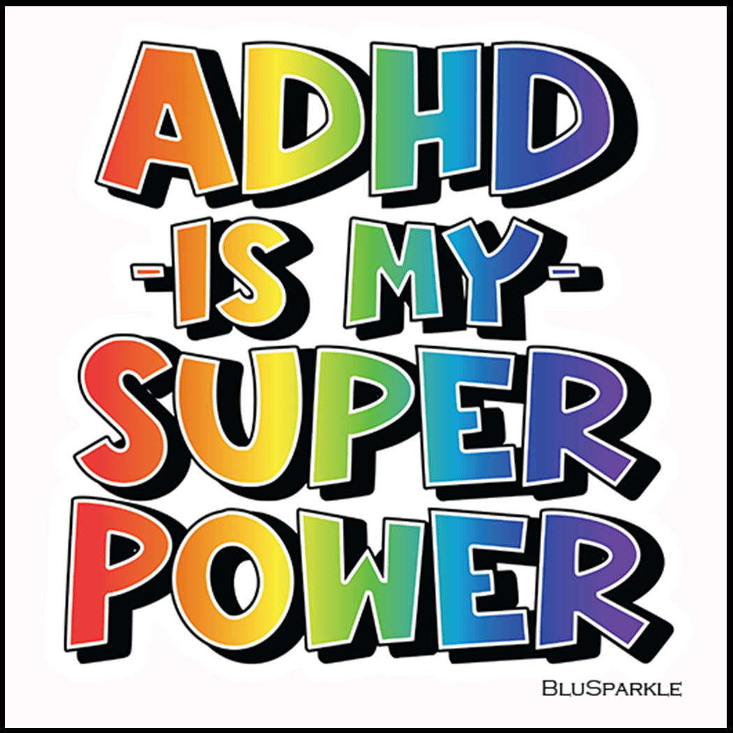 ADHD is my Superpower Wise Expression Sticker – BluSparkle