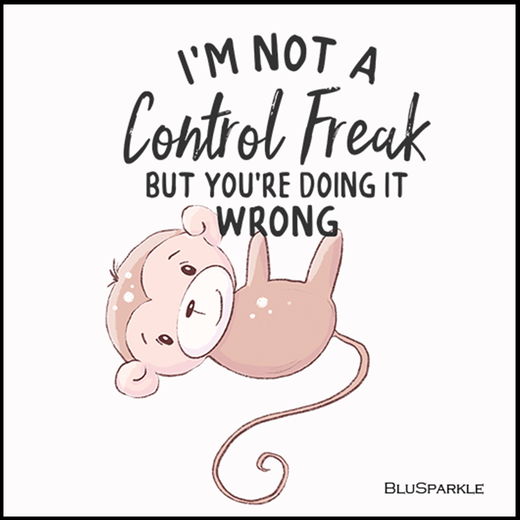 I'm Not a Control Freak Wise Expression Sticker – BluSparkle